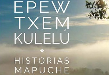 Presentación del libro "EPEW TXEM KULELÜ-HISTORIAS MAPUCHE ...
